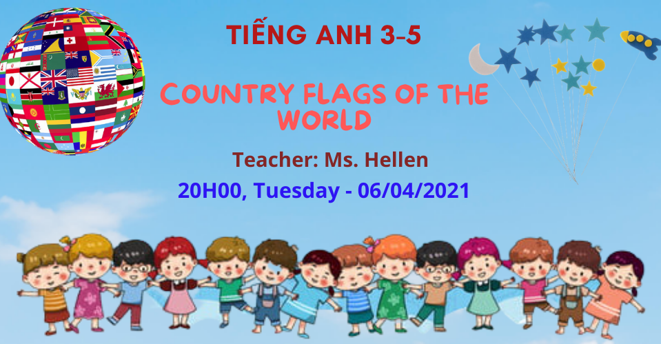 TIẾNG ANH 3-5: Country flags of the world