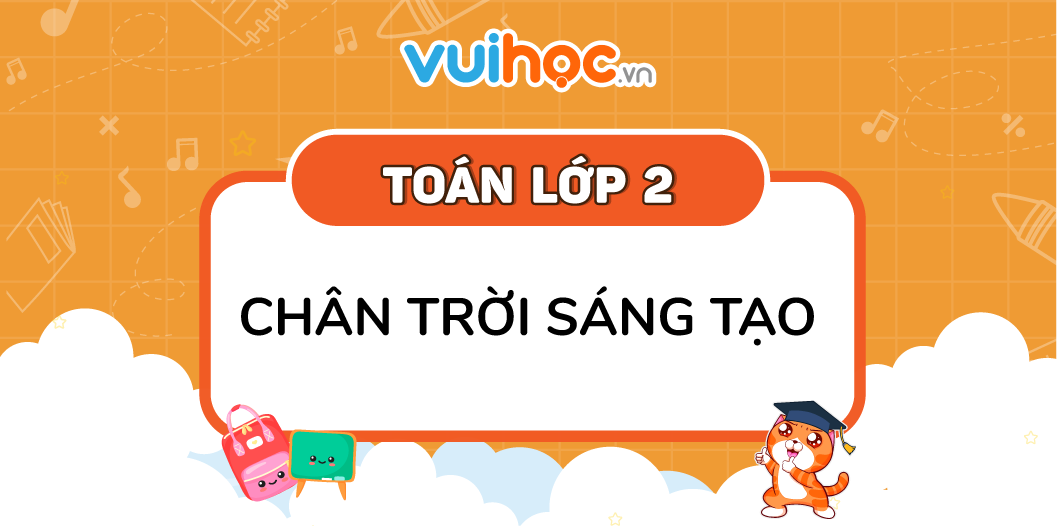 Toán lớp 2 - Đồng hành cùng học sinh chinh phục môn toán lớp 2