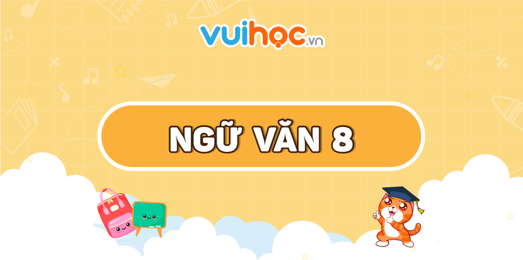 Lớp 8 - Kho bài giảng chất lượng và câu hỏi luyện tập dành cho lớp 8